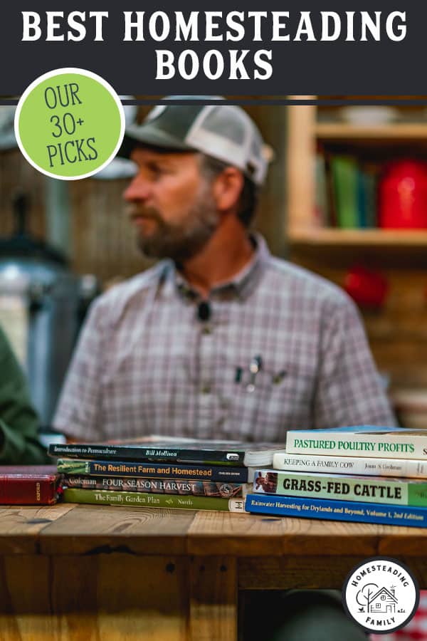 Best Homesteading Books (For the Novice or the Pro)