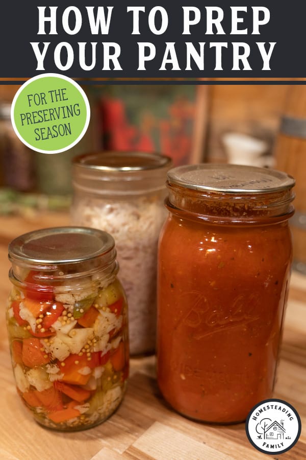 Prepping Your Pantry for Preserving Season — Homesteading Family