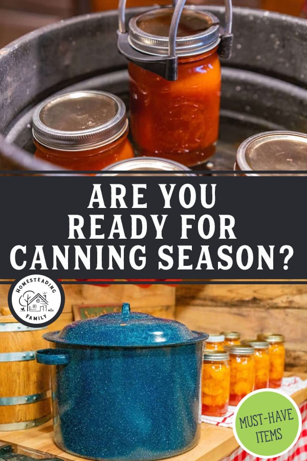 How to Get Ready for Preservation Season — Homesteading Family